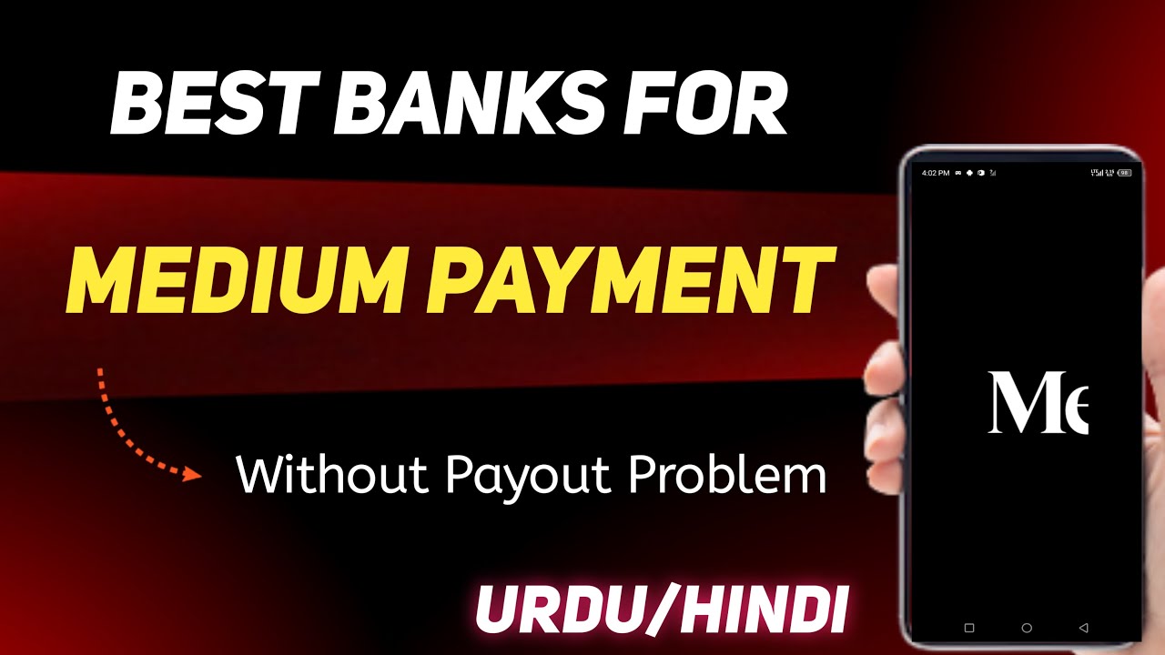 Best Banks For Medium Payout🔥| How to withdraw From medium Account | Mr.Tech