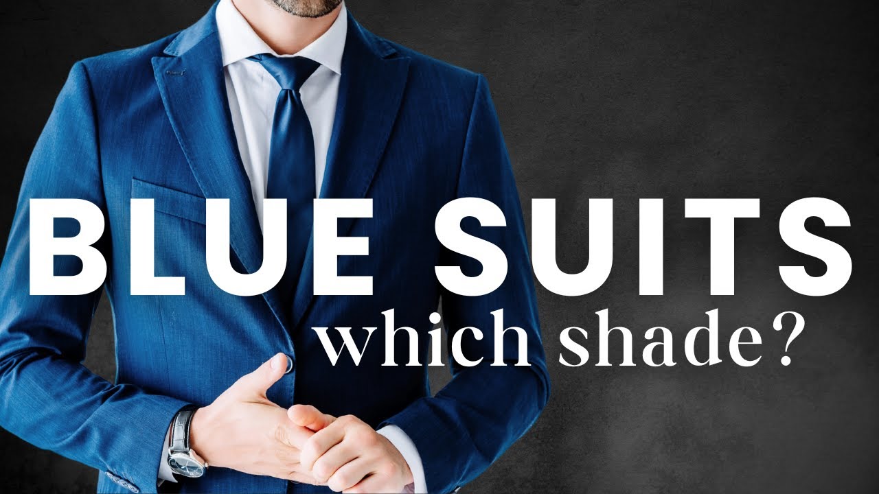 What Shade of Blue Suit Should You Wear?