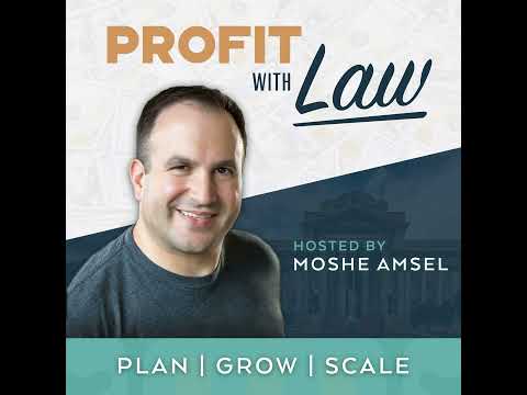 Building Better Attorney-Client Relationships through Your Firm’s Sales Process with Matt Spiegel...