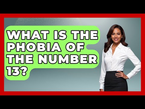 What Is The Phobia Of The Number 13? - Exploring Ancient Myths