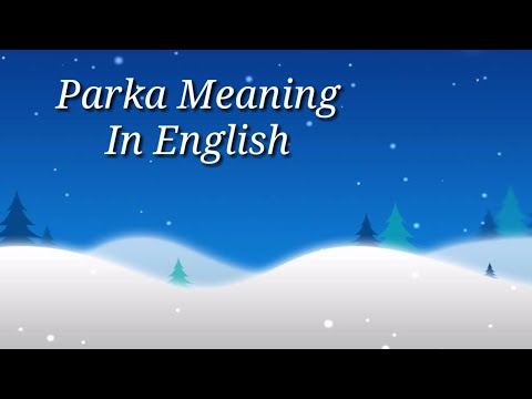 Parka meaning in English with sentence spelling and picture