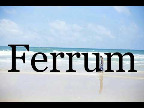 How To Pronounce Ferrum๐๐๐๐๐๐Pronunciation Of Ferrum