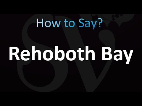 How to Pronounce Rehoboth Bay (correctly!)