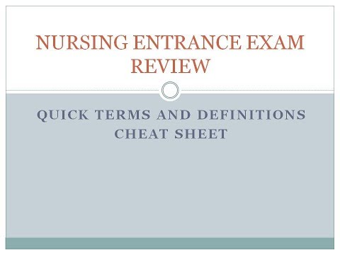 NURSING ENTRANCE EXAM CHEAT SHEET: TERMS AND DEFINITIONS REVIEW