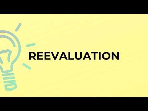 What is the meaning of the word REEVALUATION?