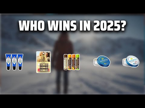 The Top 5 Best Ski Balm in 2025 - Must Watch Before Buying!