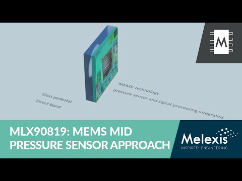Pioneering Use of MEMS in Mid-Range Pressure Sensing Applications (MLX90819)