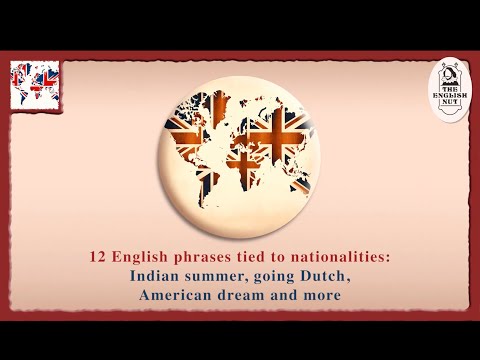 12 phrases with nationalities: Going Dutch, Indian summer, American dream, etc