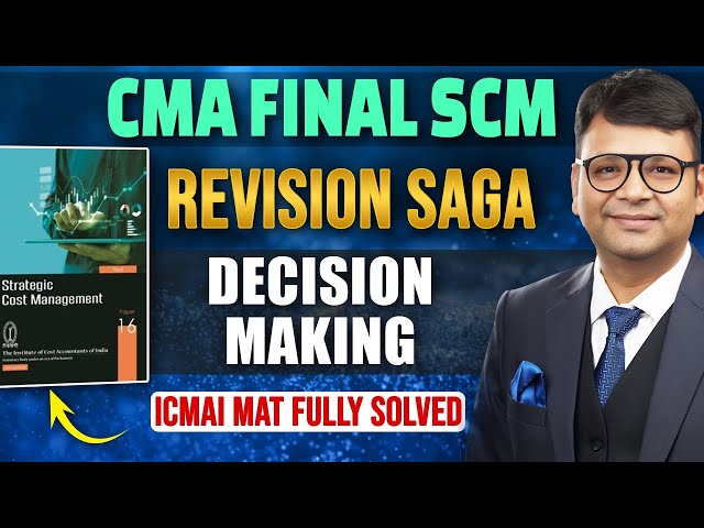 CMA Final SCM Revision: Mastering Decision Making Techniques | Galaxy.ai | Galaxy.ai