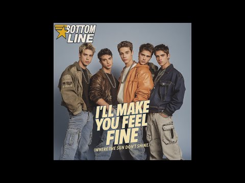 I’ll Make You Feel Fine (Where the Sun Don’t Shine) - boy band parody song