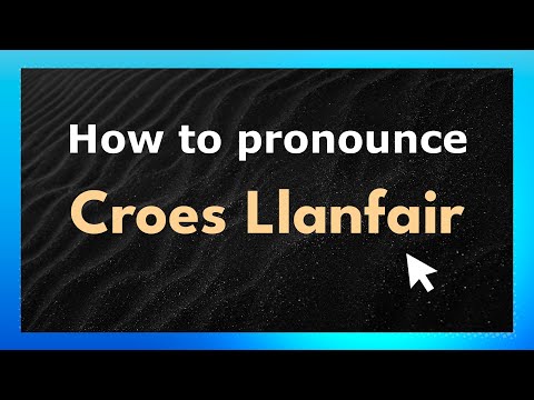 How to Pronounce Croes Llanfair (Wales, UK/Welsh) with Audio and Phonetic Spelling
