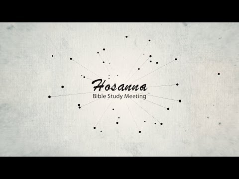 What is Hosanna's Bible Study Meeting