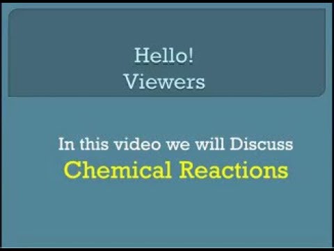 Chemical Reaction - Reversible Reaction - Irreversible Reaction