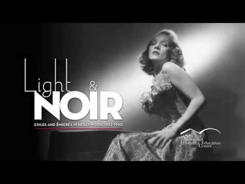 Light & Noir: Exiles and Émigrés in Hollywood, 1933-1950