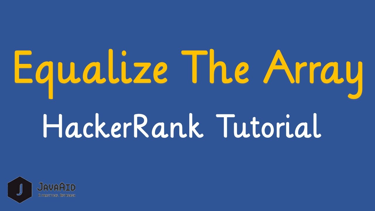 How To Solve Equalize The Array Hackerrank Problem