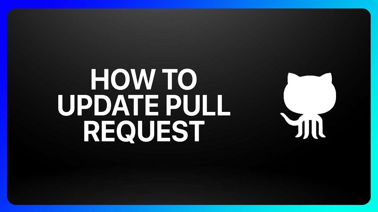 How To Update Pull Request In GitHub Tutorial