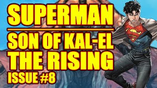 Superman: Son of Kal-El : THE RISING! (issue 8, 2022)