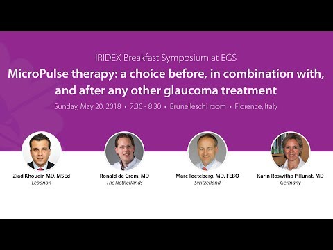 European Glaucoma Society (EGS) Symposium: MicroPulse Therapy for Glaucoma Treatment