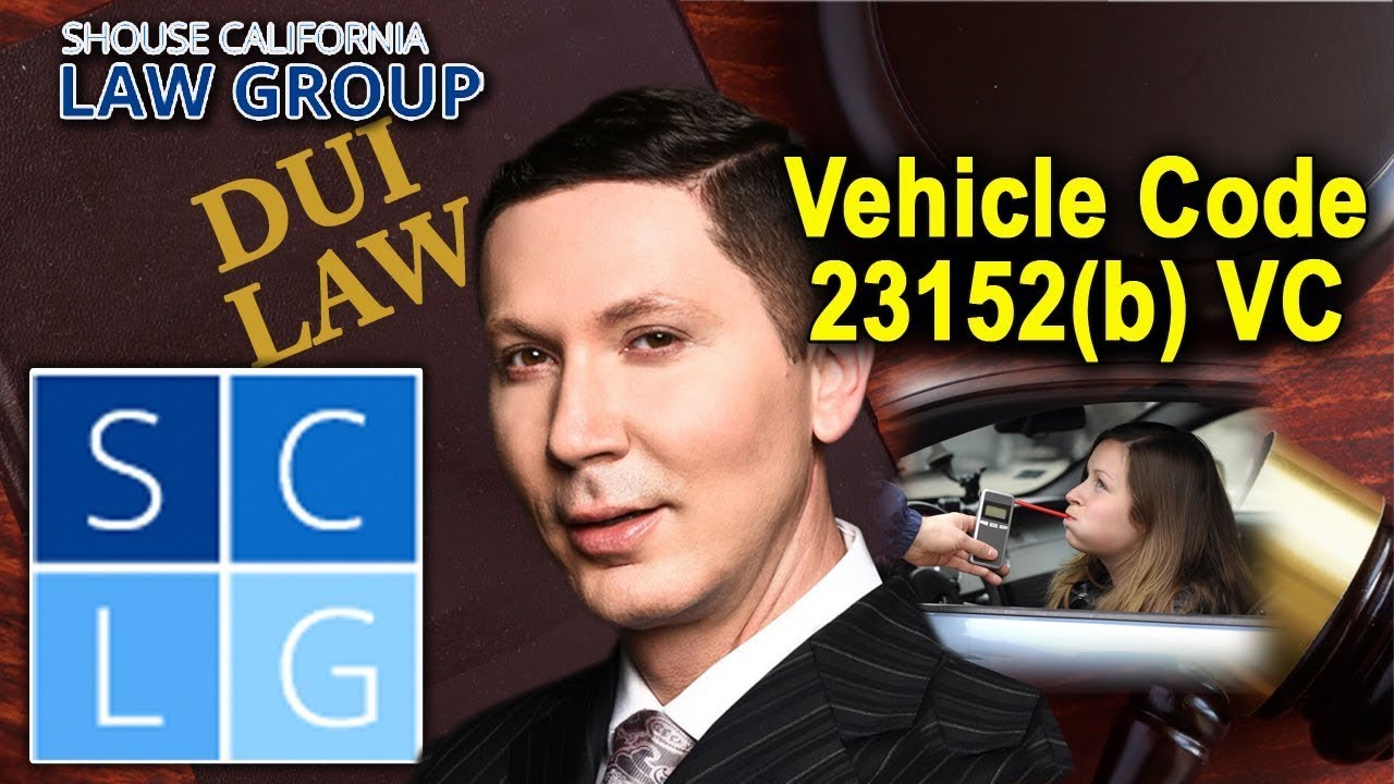 Vehicle Code 23152a vs 23152b? A former DA Explains the Difference