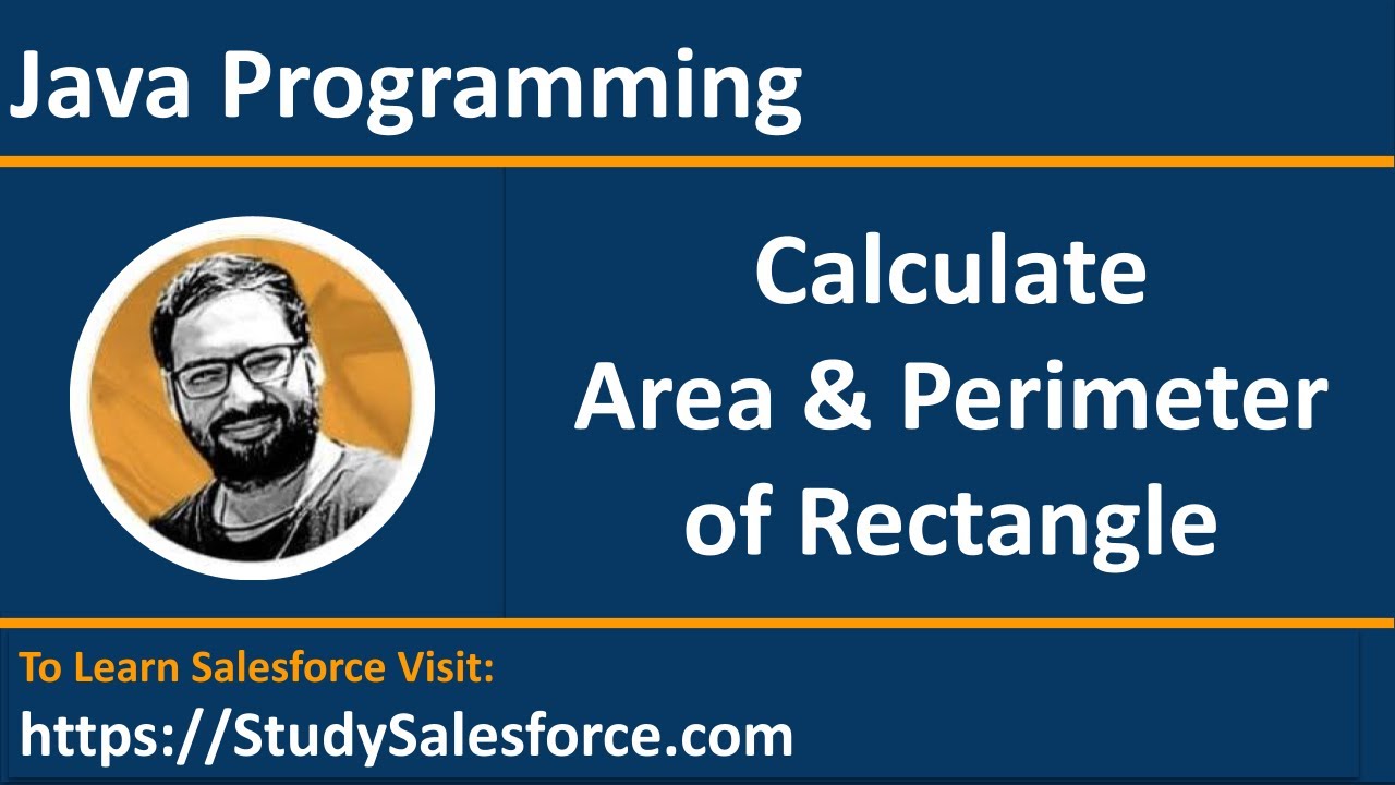 07 Java Program | Calculate area and perimeter of rectangle | by Sanjay Gupta