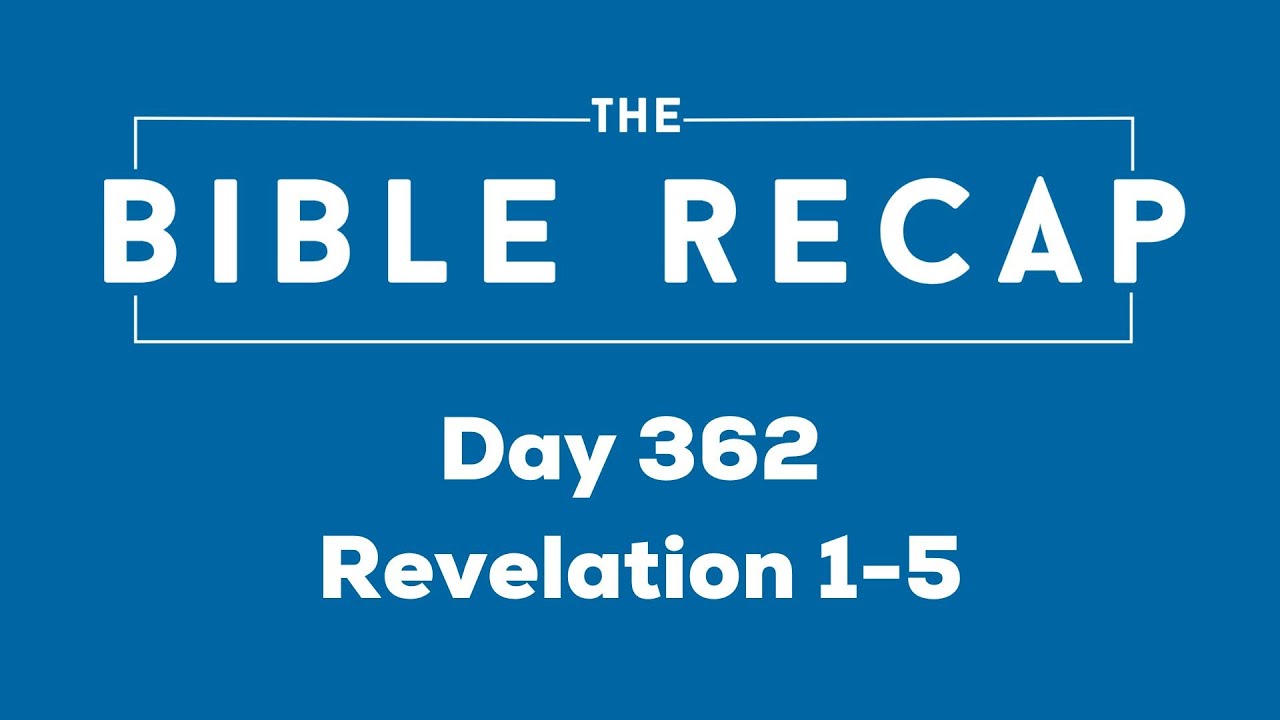 Day 362 (Revelation 1-5)