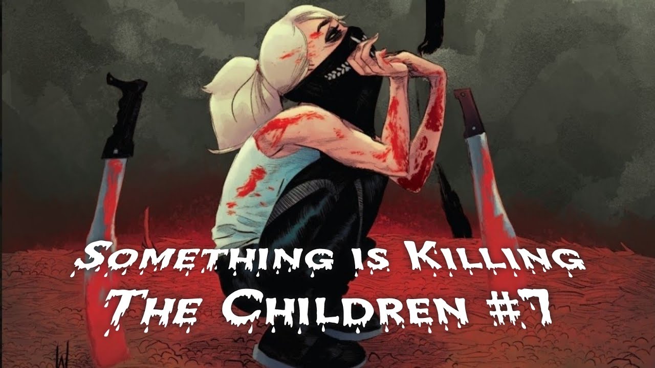 Something is Killing The Children Book 7