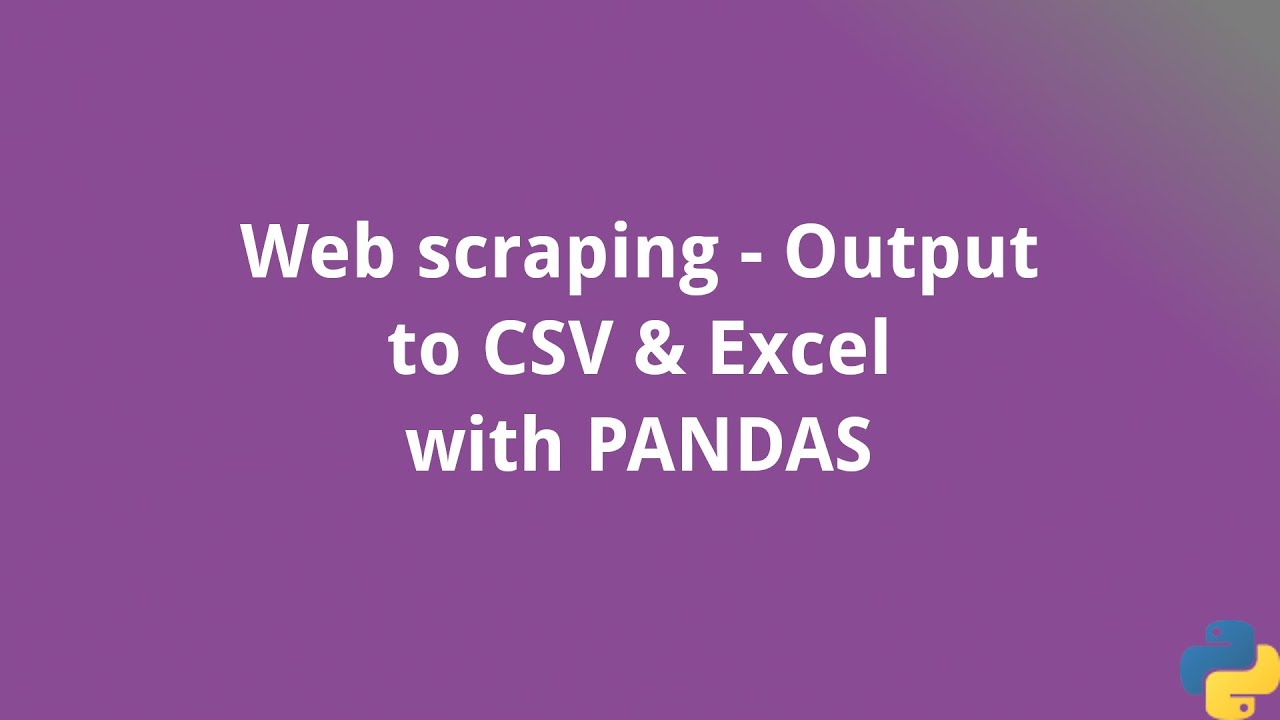 Python Web scraping - Script to CSV or Excel