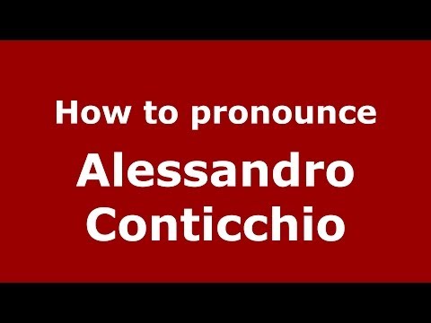 How to pronounce Alessandro Conticchio (Italian/Italy) - PronounceNames.com