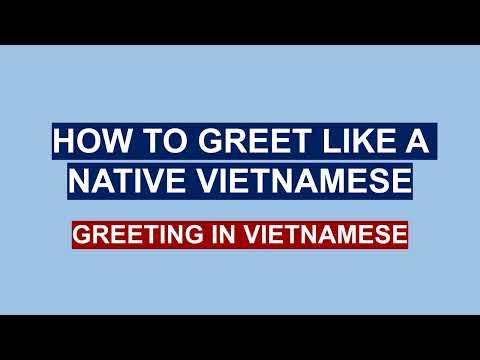 Learn Vietnamese | Greeting in Vietnamese Culture | How To Greet Like A Native Vietnamese