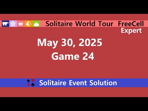 Solitaire World Tour Game #24 | May 30, 2025 Event | FreeCell Expert