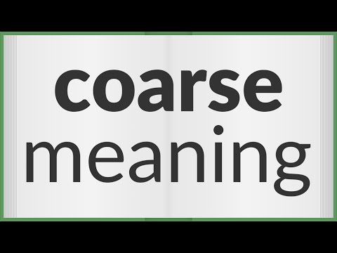 Coarse | meaning of Coarse