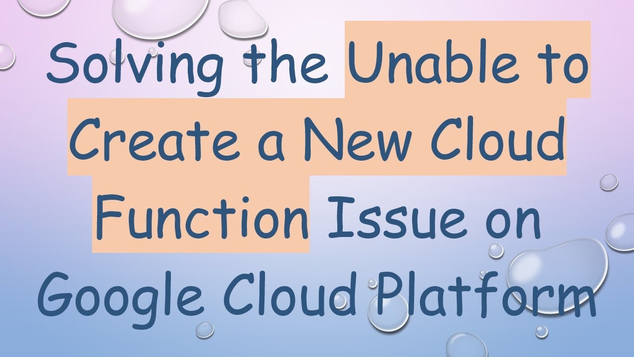 Solving the Unable to Create a New Cloud Function Issue on Google Cloud Platform