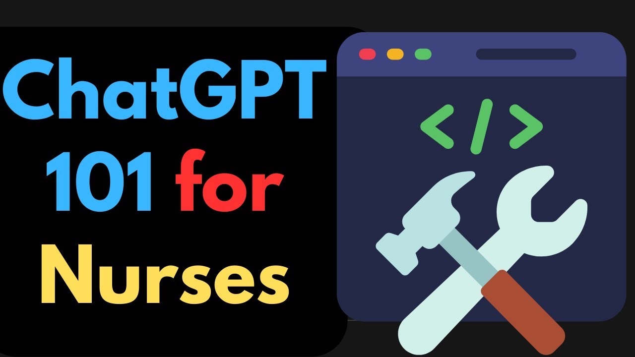 ChatGPT for Nurses 101