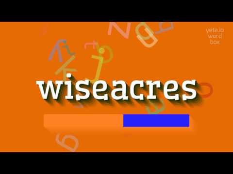 How to say "wiseacres"! (High Quality Voices)