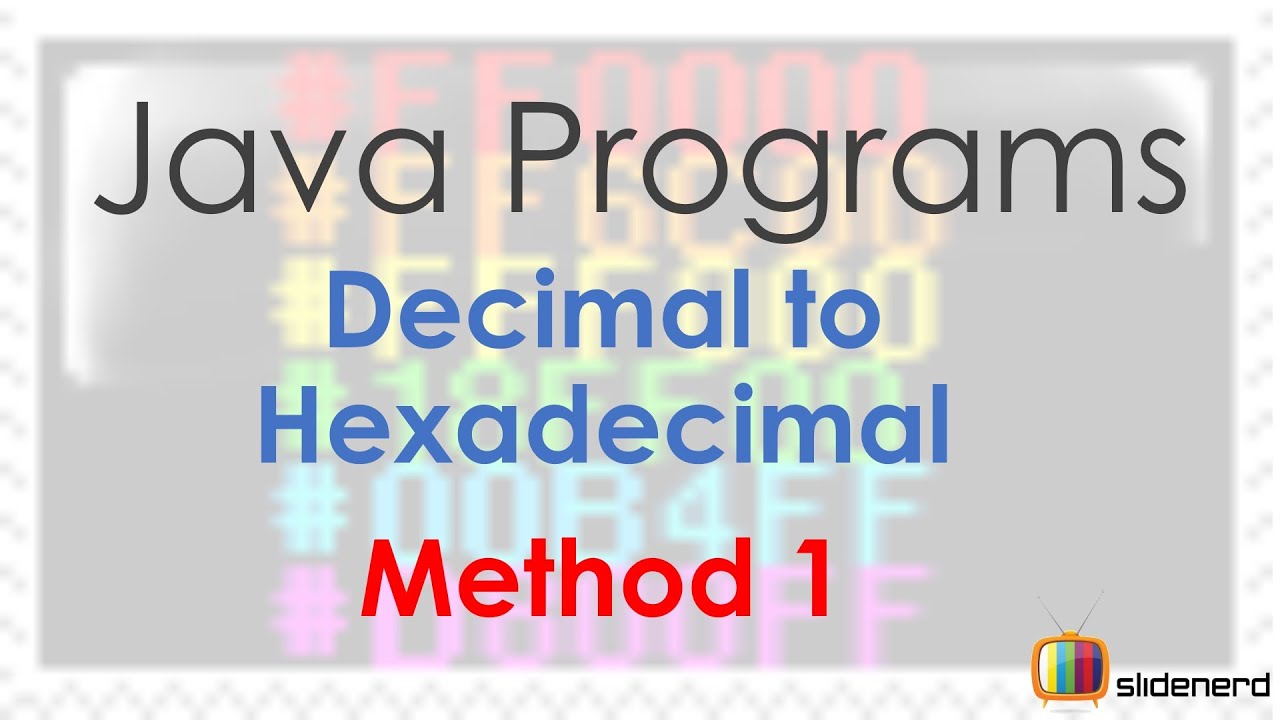 46 Java Decimal to Hexadecimal Method 1 |