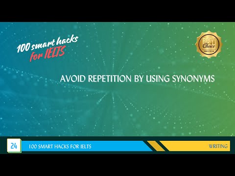 100 Smart Hacks for IELTS - Avoid repetition by using synonyms