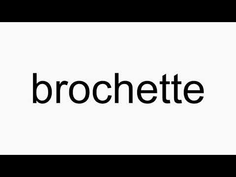 How to pronounce brochette