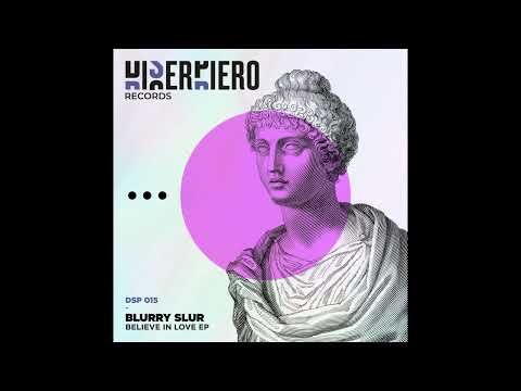 Blurry Slur - Believe In Love