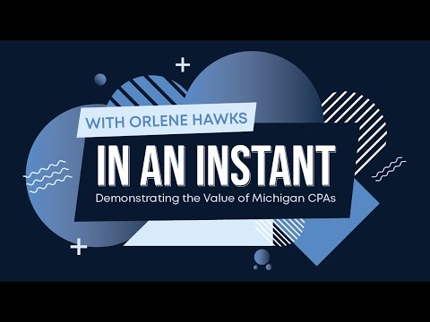 Demonstrating the Value of Michigan CPAs: In an Instant - Ep.11