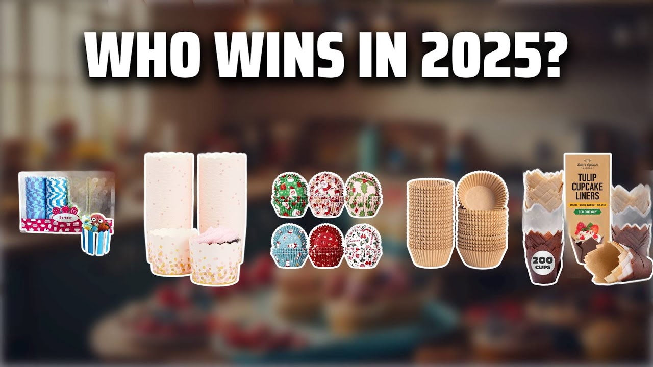 The Top 5 Best Paper Baking Cups in 2025 - Must Watch Before Buying!