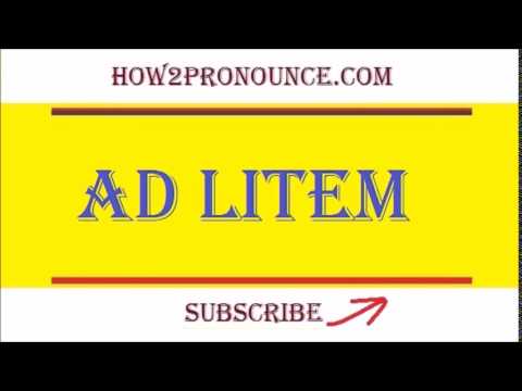 How To Pronounce AD LITEM