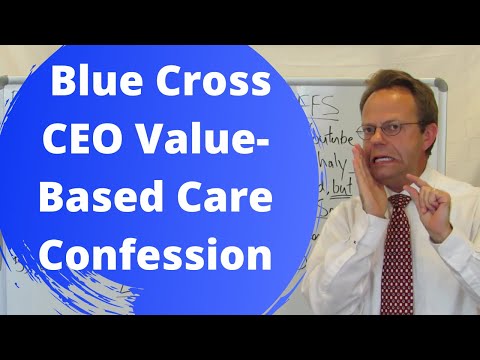 Blue Cross CEO Admits Value-Based Payments Really Fee-for-Service