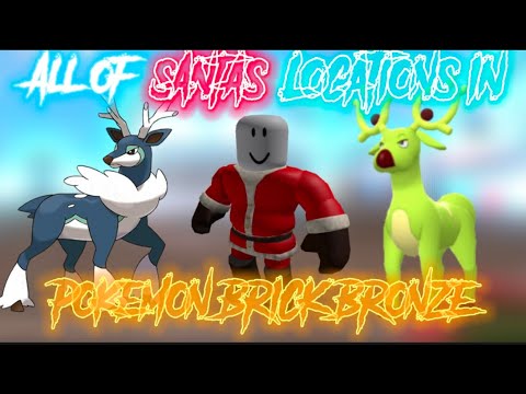 All of SANTAS locations in Pokemon brick bronze
