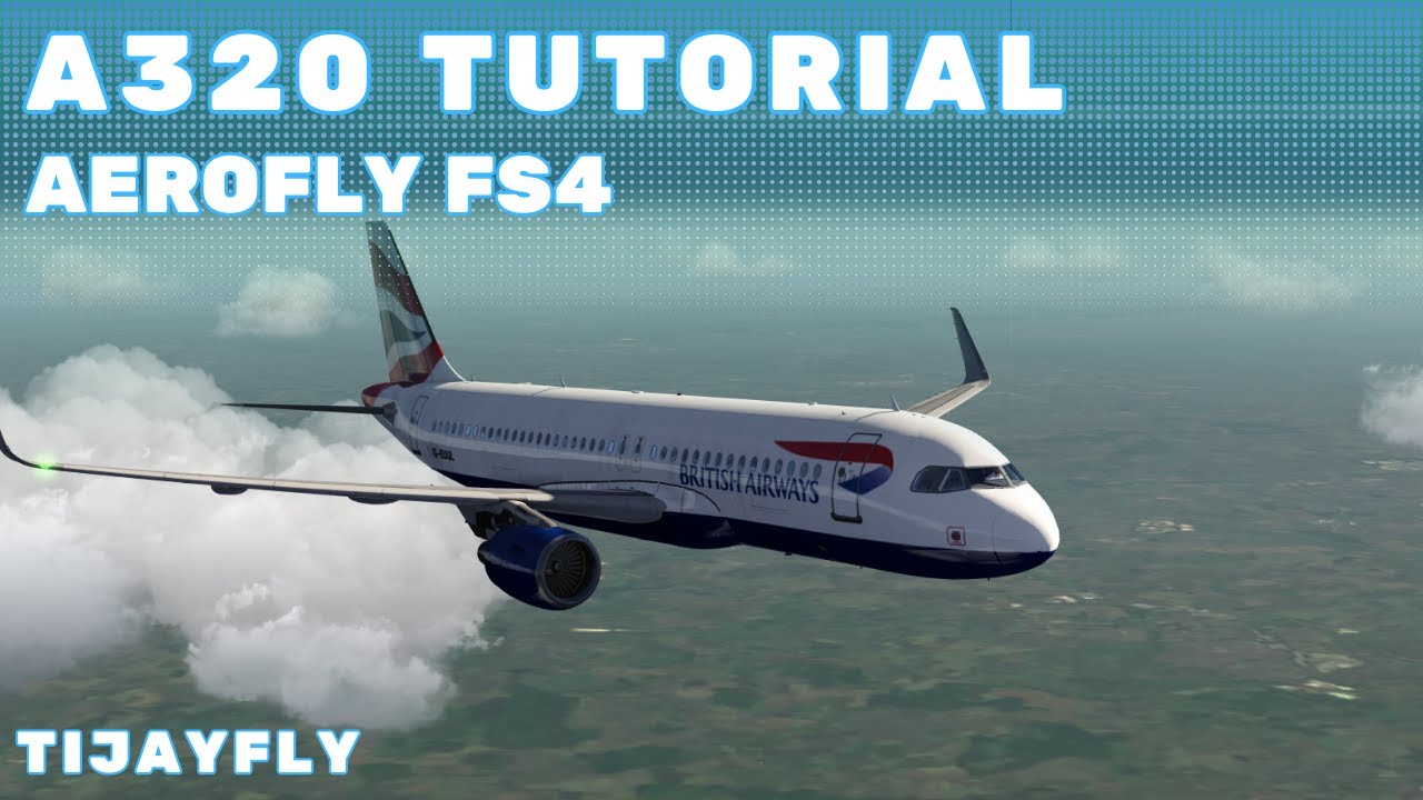 Mastering the Airbus A320 in Aerofly FS4: A Step-by-Step Tutorial ...