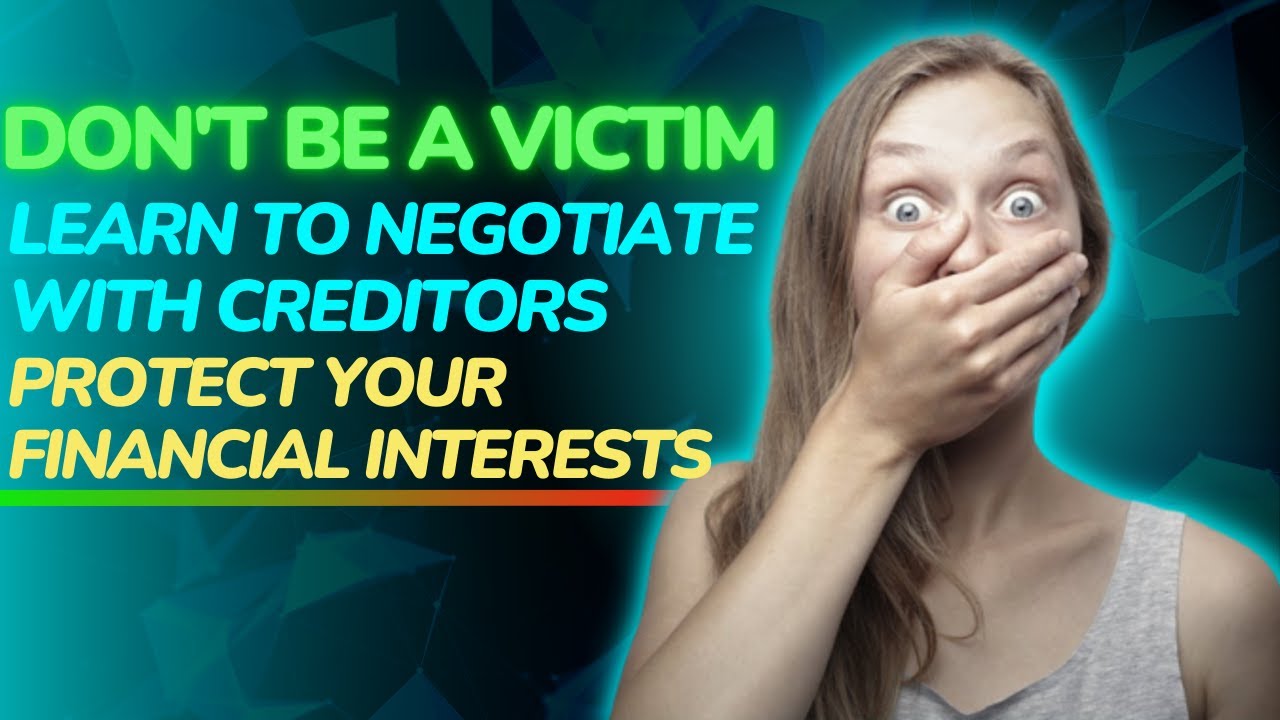 HOW TO NEGOTIATE WITH CREDITORS AND ACHIEVE BETTER FINANCIAL AGREEMENTS THE ULTIMATE GUIDE