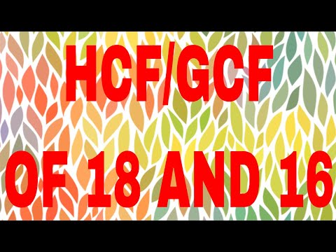 HCF of 18 and 16|GCF of 18 and 16