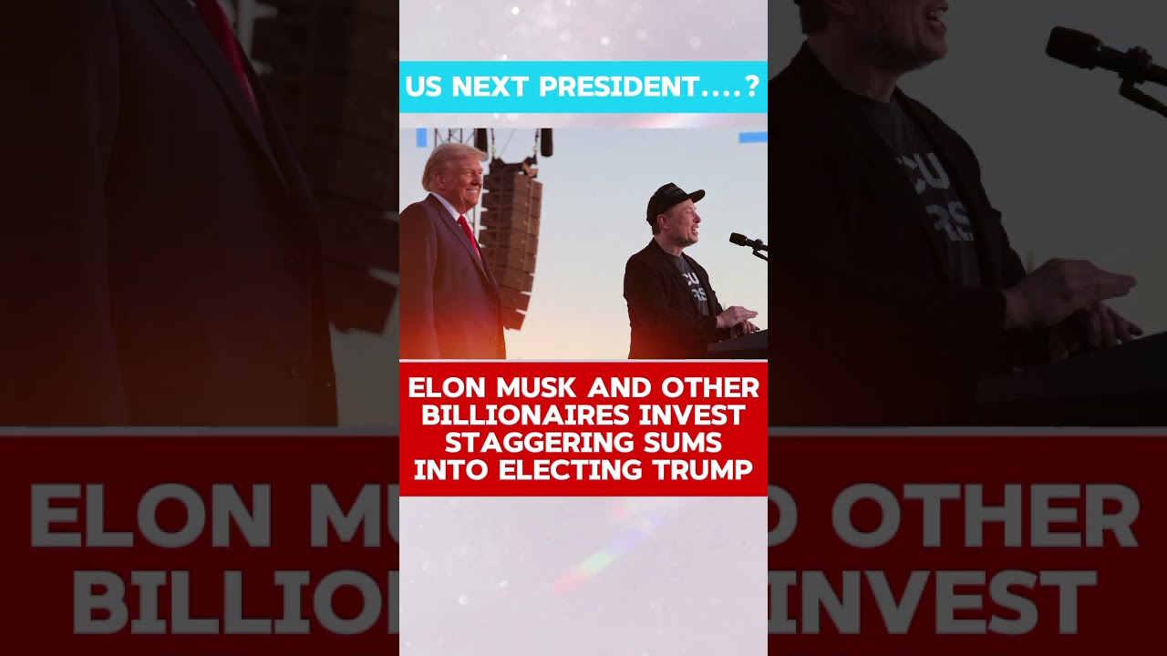 Elon Musk and other billionaires invest staggering sums into electing Trump | US election |