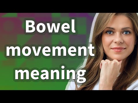 Bowel movement | meaning of Bowel movement