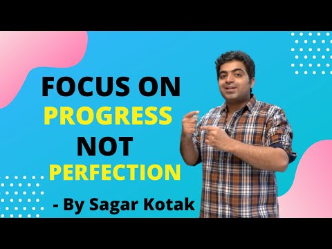 Focus on Progress, Not Perfection - By Sagar Kotak I Hindi