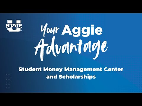 Aggie Advantage Webinars: Student Money Management Center & Scholarships